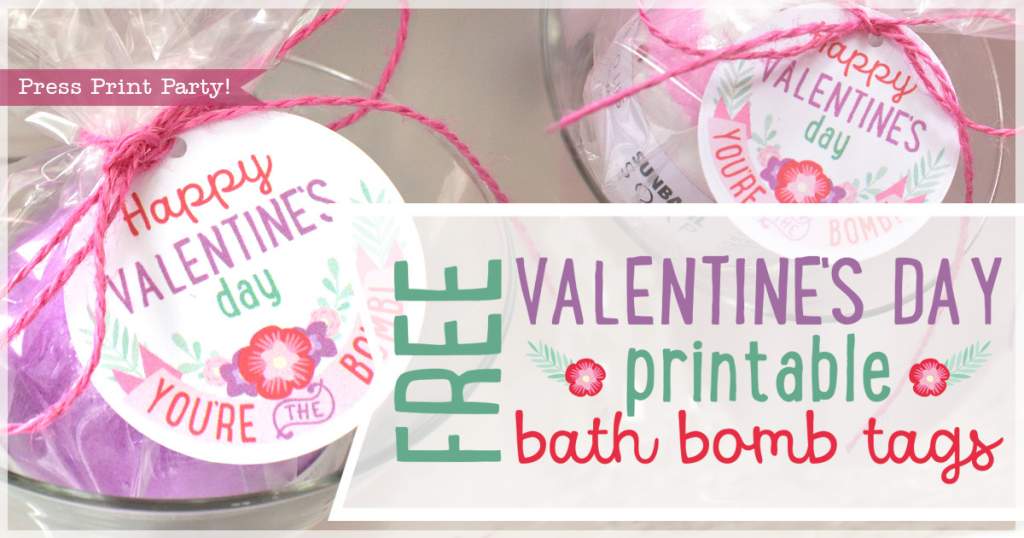 FREE Valentine's Day Bath Bombs Printable Tags - Press Print Party!