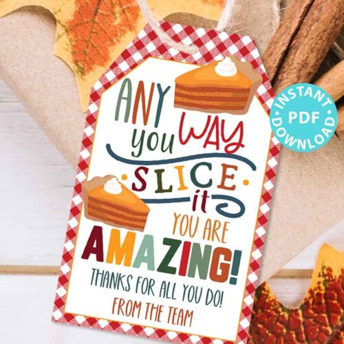 Thanksgiving Tag for Pie, Any Way You Slice It - Grateful - Press Print ...